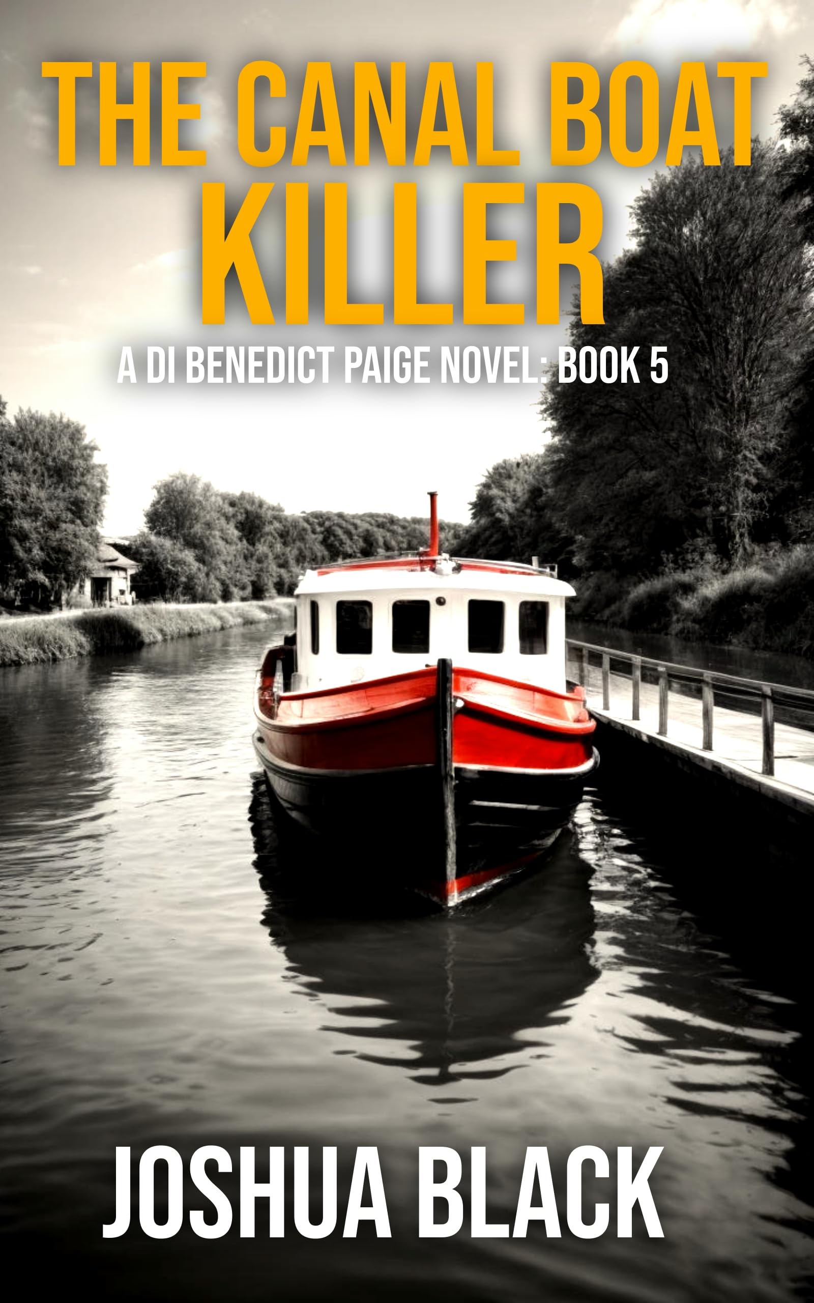 The Canal Boat Killer: A DI Benedict Paige Novel: Book 5 by Joshua Black | Goodreads