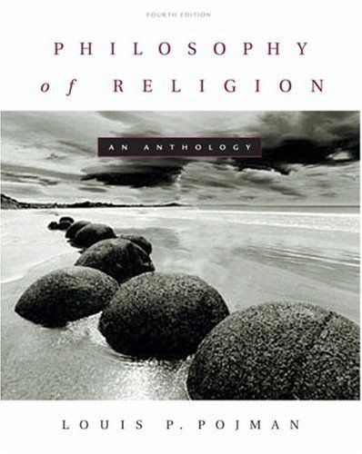 Philosophy of Religion: An Anthology by Louis P. Pojman by Louis P ...