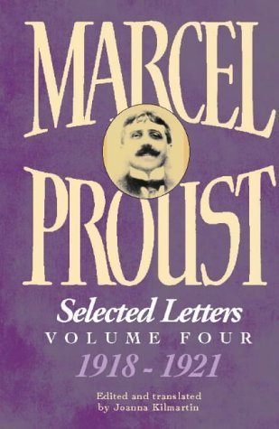 Marcel Proust: Selected Letters, Vol. 4: 1918-1922 by Marcel Proust by Marcel Proust | Goodreads