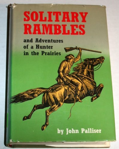 Solitary Rambles and Adventures of a Hunter in the Prairies by John ...