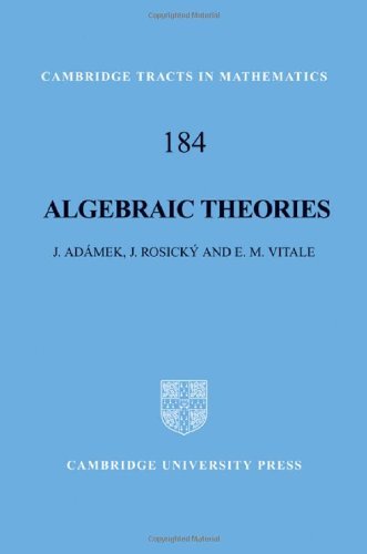 Algebraic Theories: A Categorical Introduction to General Algebra (Cambridge Tracts in ...