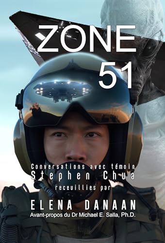ZONE 51: Conversations avec témoin Stephen Chua by Elena Danaan | Goodreads