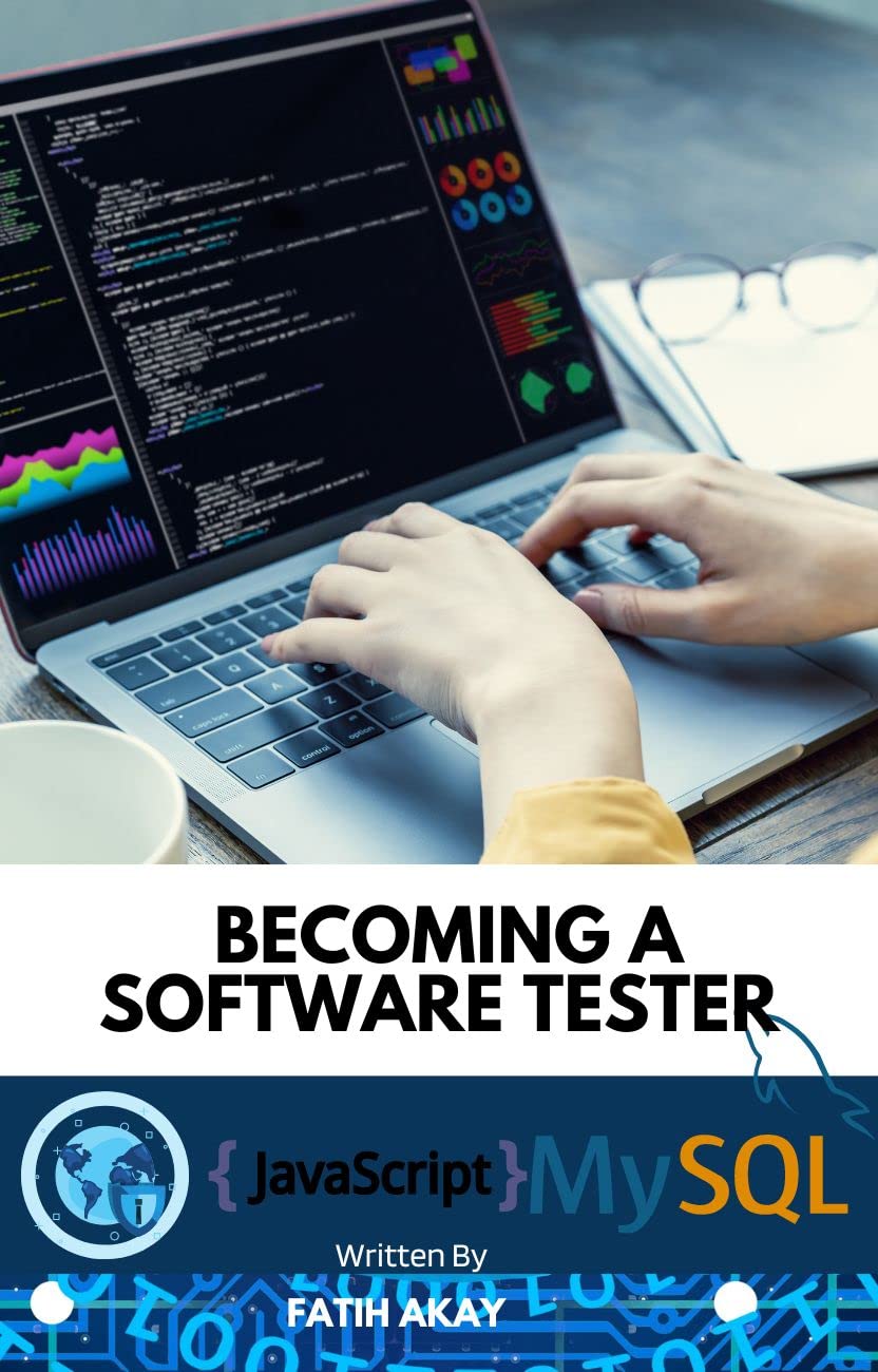 Becoming a Software Tester by FATIH AKAY | Goodreads