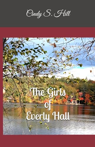 The Girls of Everly Hall by Cindy S Hill | Goodreads