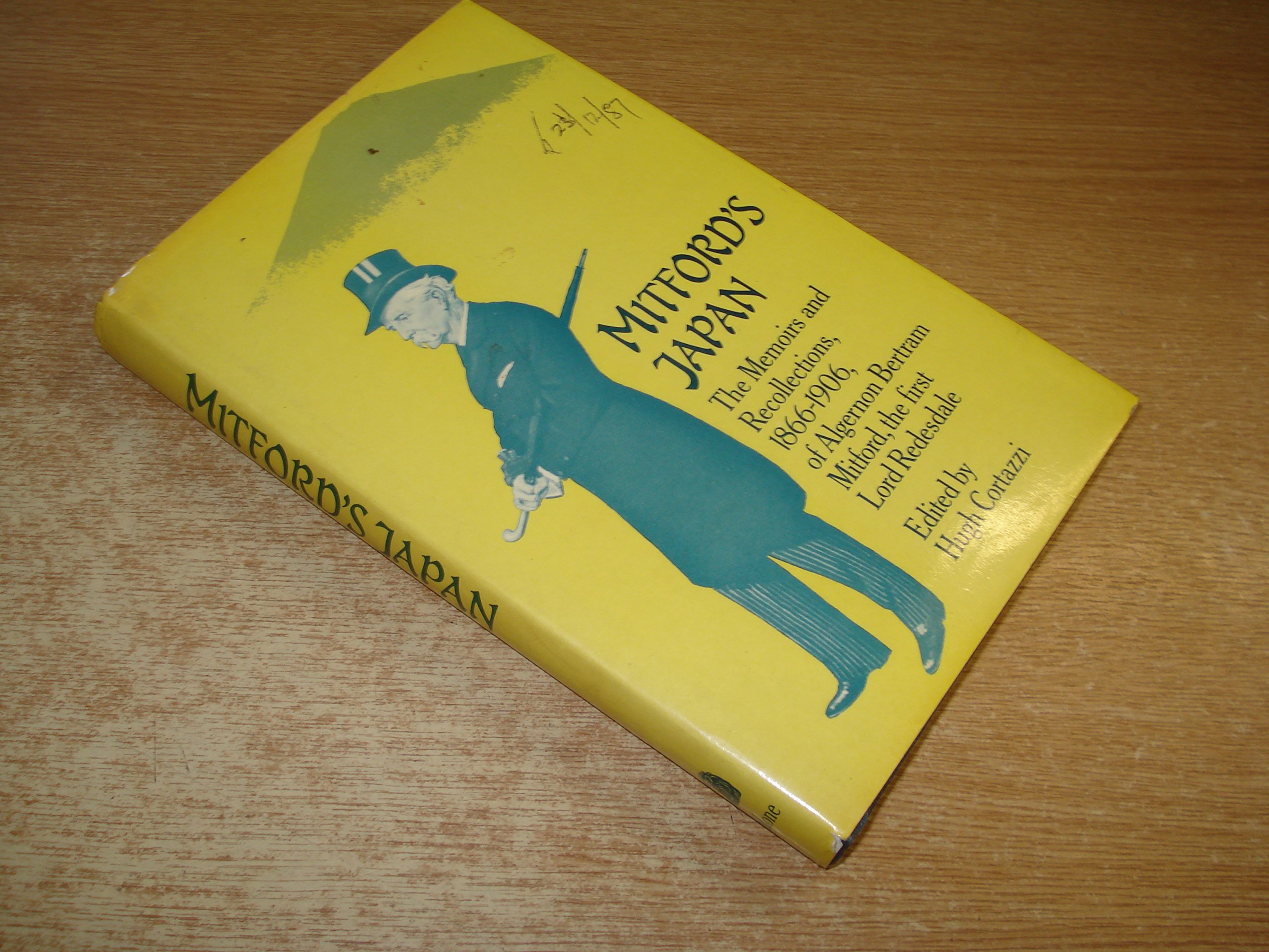 Mitford's Japan: The Memoirs and Recollections, 1866-1906, of Algernon ...
