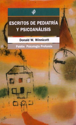 Escritos de Pediatria y Psicoanalisis by Donald Woods Winnicott by D.W ...