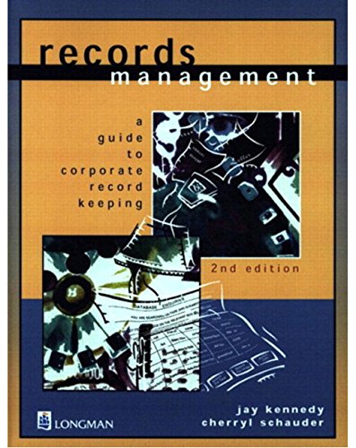 Records Management: A Guide to Corporate Record Keeping by Jay Kennedy ...