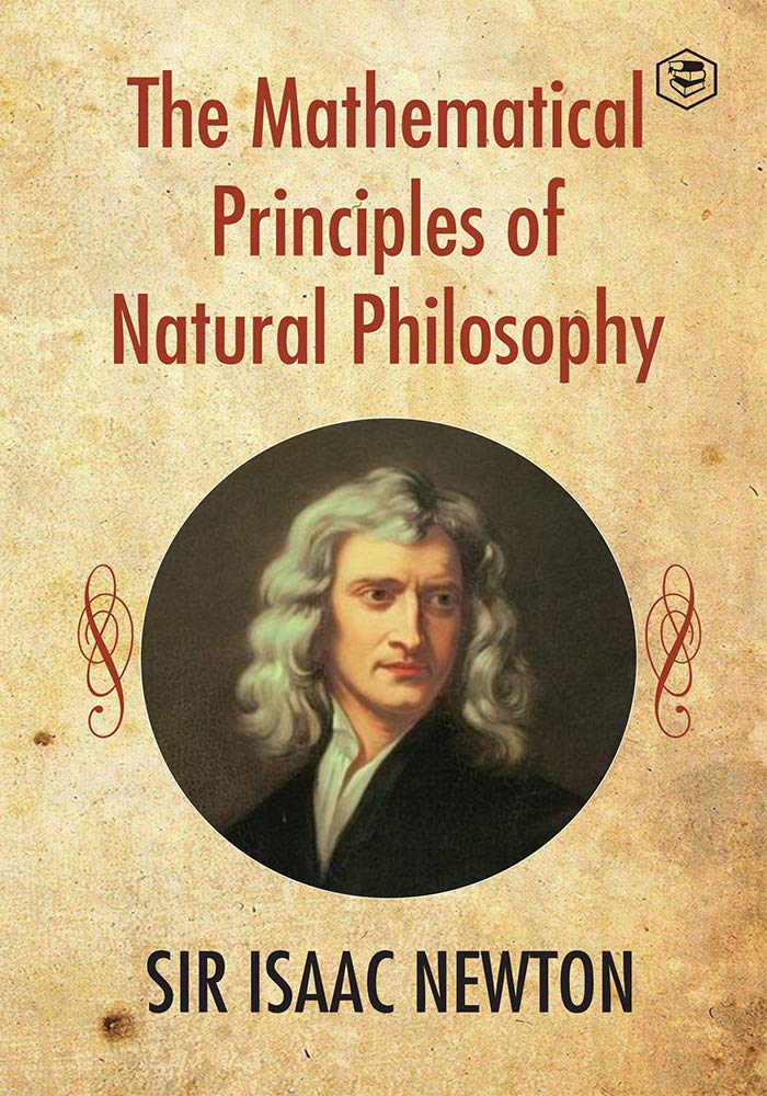 The Mathematical Principles of Natural Philosophy by Isaac Newton ...