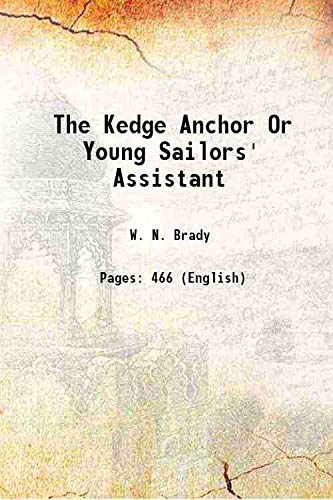 The Kedge Anchor Or Young Sailors' Assistant [Hardcover] 1863 ...