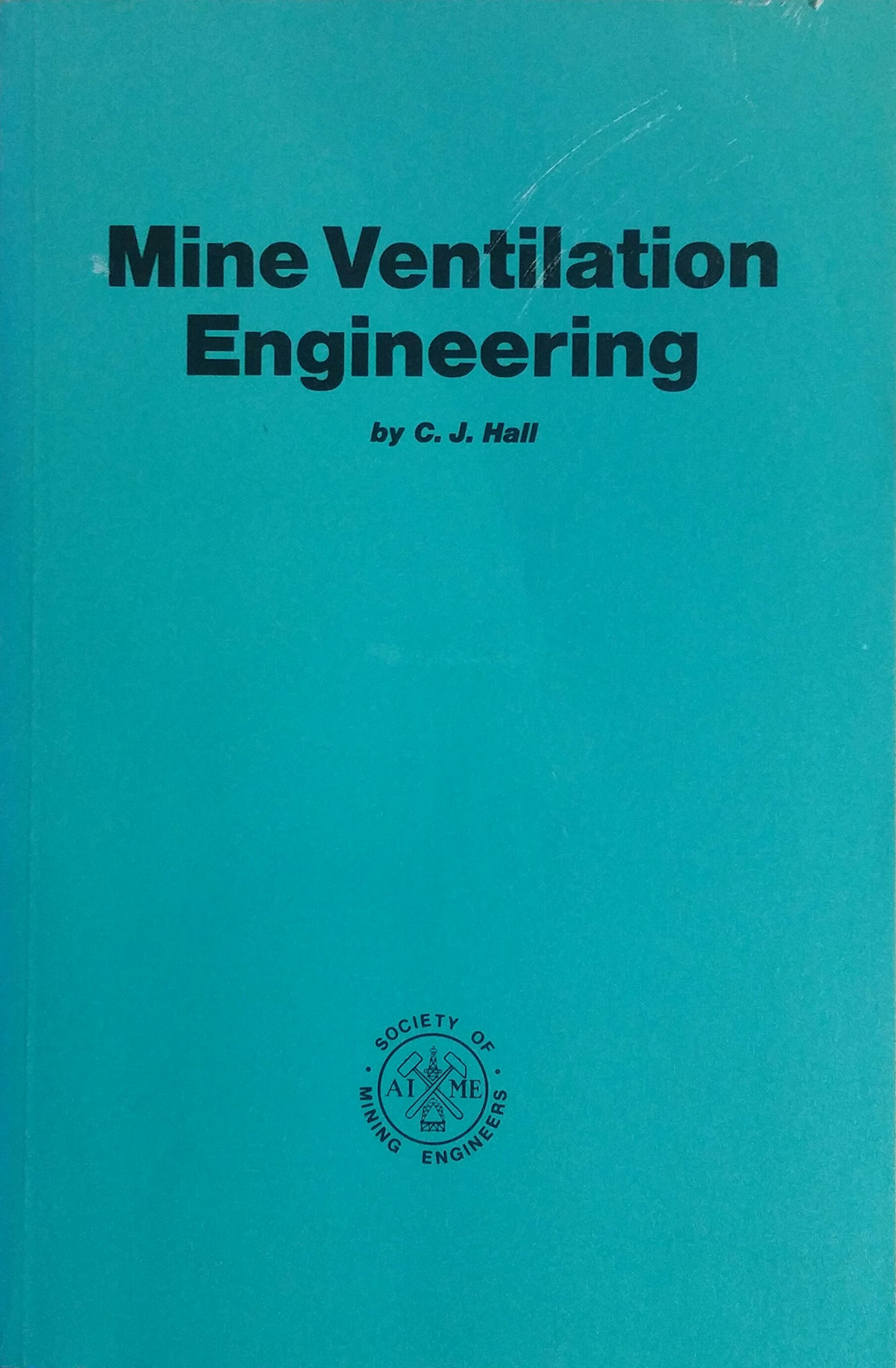 Mine Ventilation Engineering by C.J. Hall | Goodreads