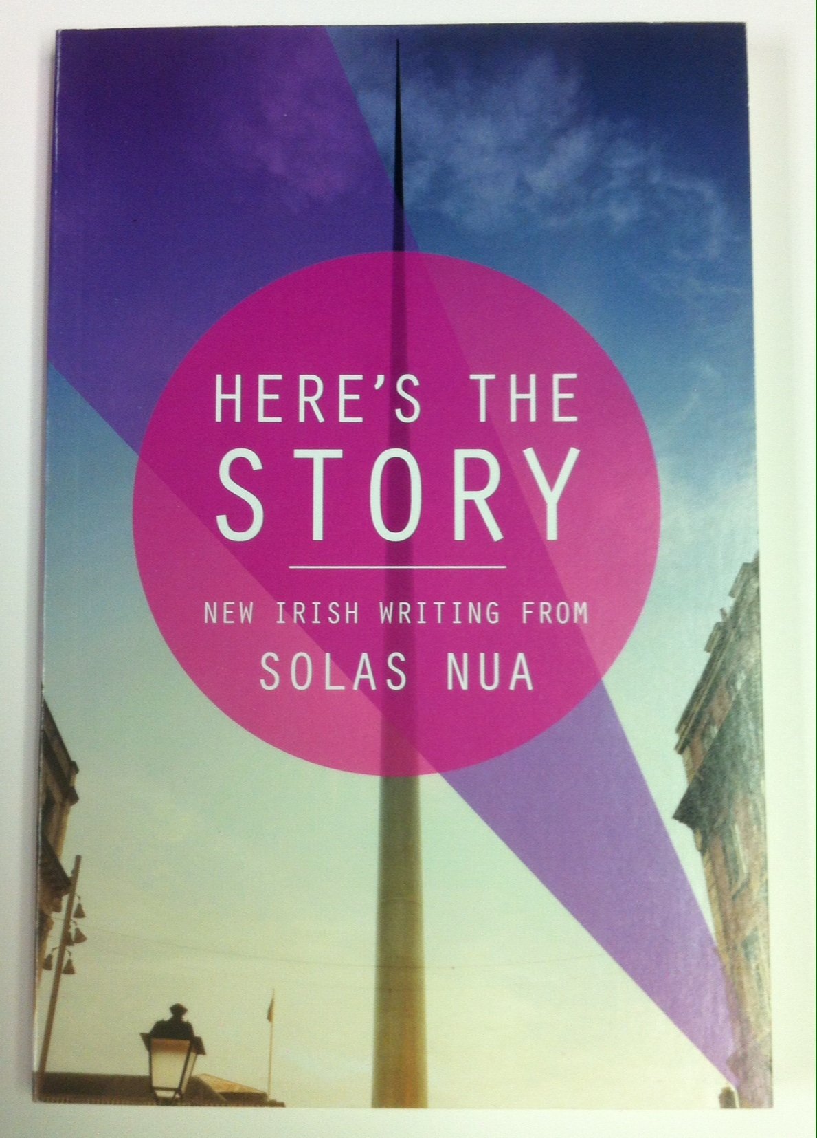 Here's the Story--New Irish Writing From Solas Nua by Ailish & Anna Van ...