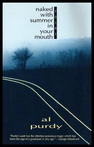 Naked with Summer in Your Mouth by Al Purdy | Goodreads