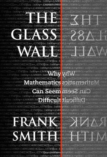 The Glass Wall: Why Mathematics Can Seem Difficult Paperback July 1 ...