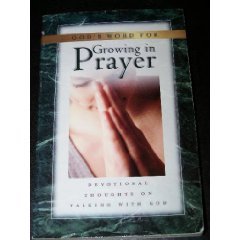 God's Word for Growing in Prayer: Devotional Thoughts on Talking With ...