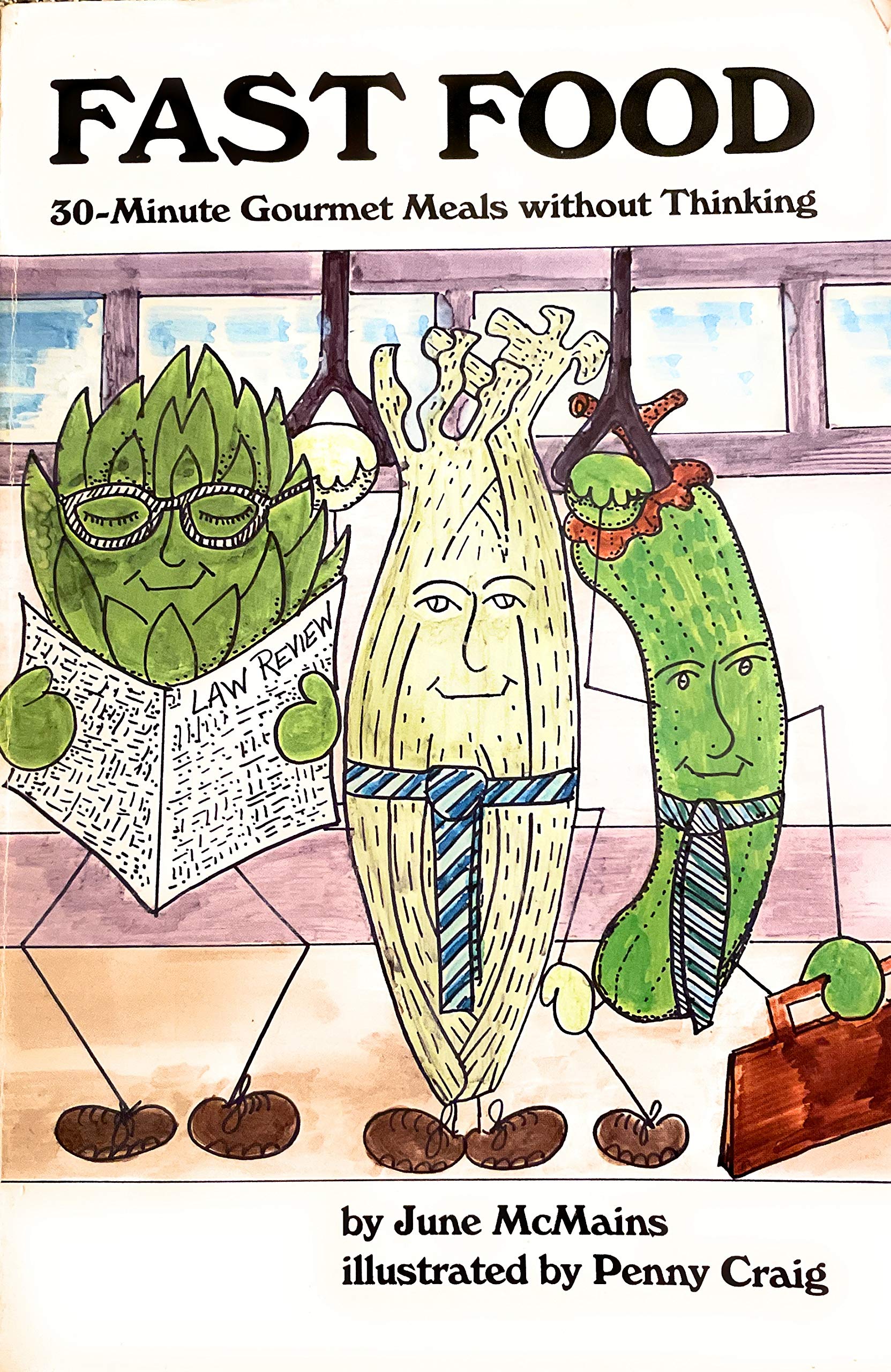 Fast Food: Thirty Minute Gourmet Meals Without Thinking by June McMains ...