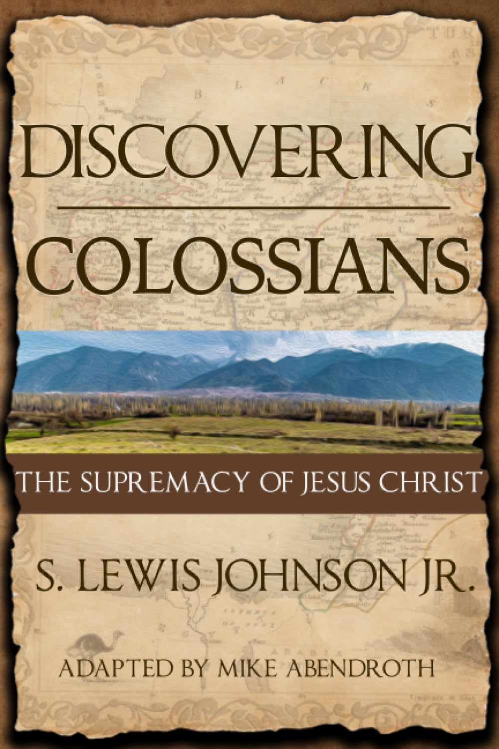 Discovering Colossians: The Supremacy of Jesus Christ by S. Lewis ...