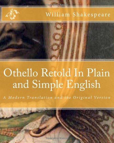 Othello Retold In Plain and Simple English: A Modern Translation and ...