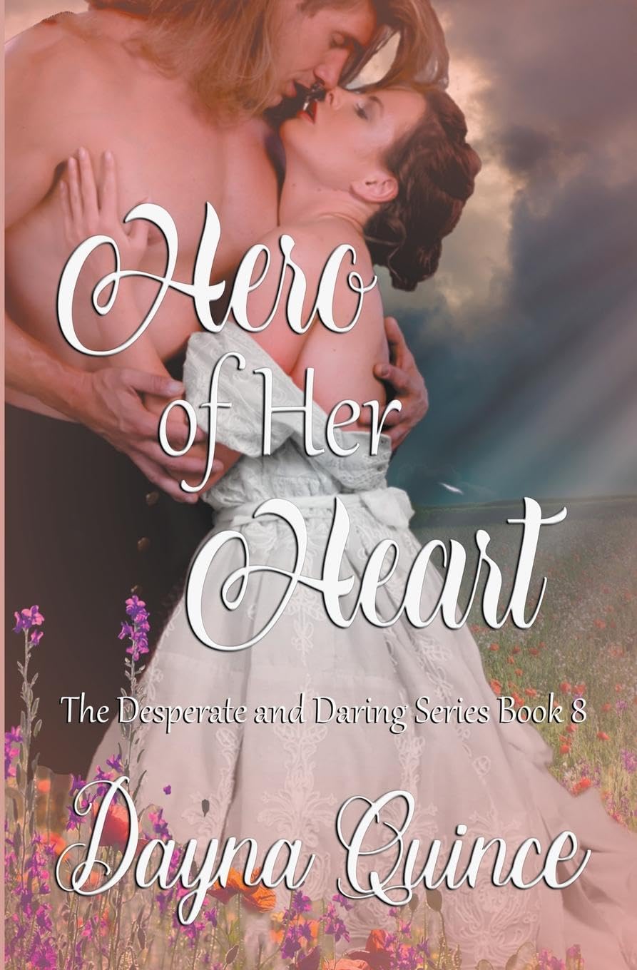 Hero of Her Heart (Desperate and Daring) by Dayna Quince | Goodreads