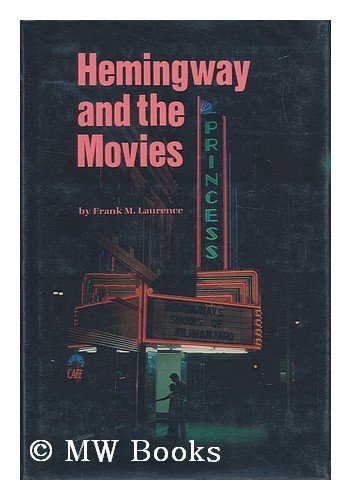 Hemingway and the movies by Frank M. Laurence | Goodreads