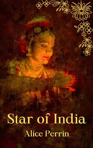 Star of India: 1919 Historical Romance (Annotated) by Alice Perrin ...