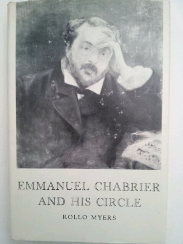 Emmanuel Chabrier and His Circle (Composer) by Rollo H. Myers | Goodreads