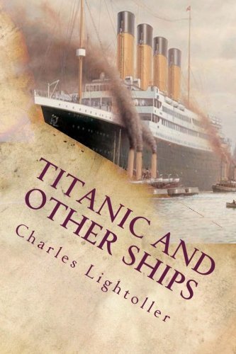 Titanic and Other Ships by Charles Herbert Lightoller by Charles ...