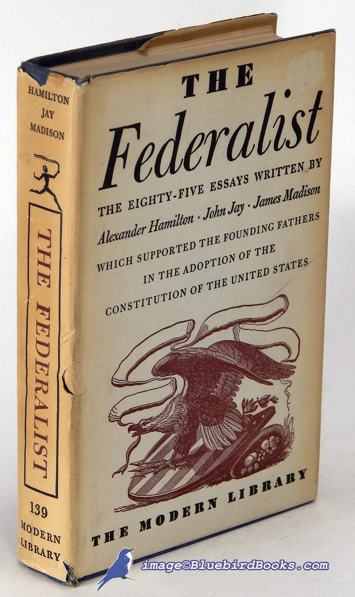 The Federalist: A Commentary on The Constitution of the United States ...