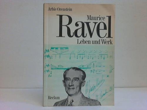 Maurice Ravel. Leben und Werk. by Arbie. Ornstein | Goodreads