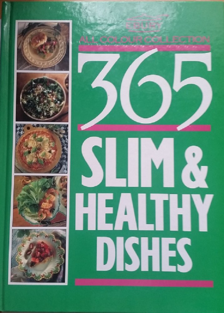 365 Slim And Healthy Dishes by The Ebury Press | Goodreads