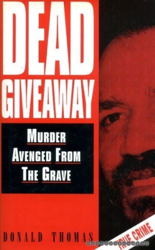Dead Giveaway: Murder Avenged from the Grave by Donald Serrell Thomas ...