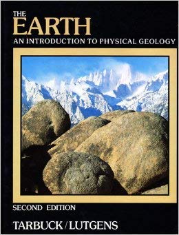 The earth: An introduction to physical geology by Edward J Tarbuck ...