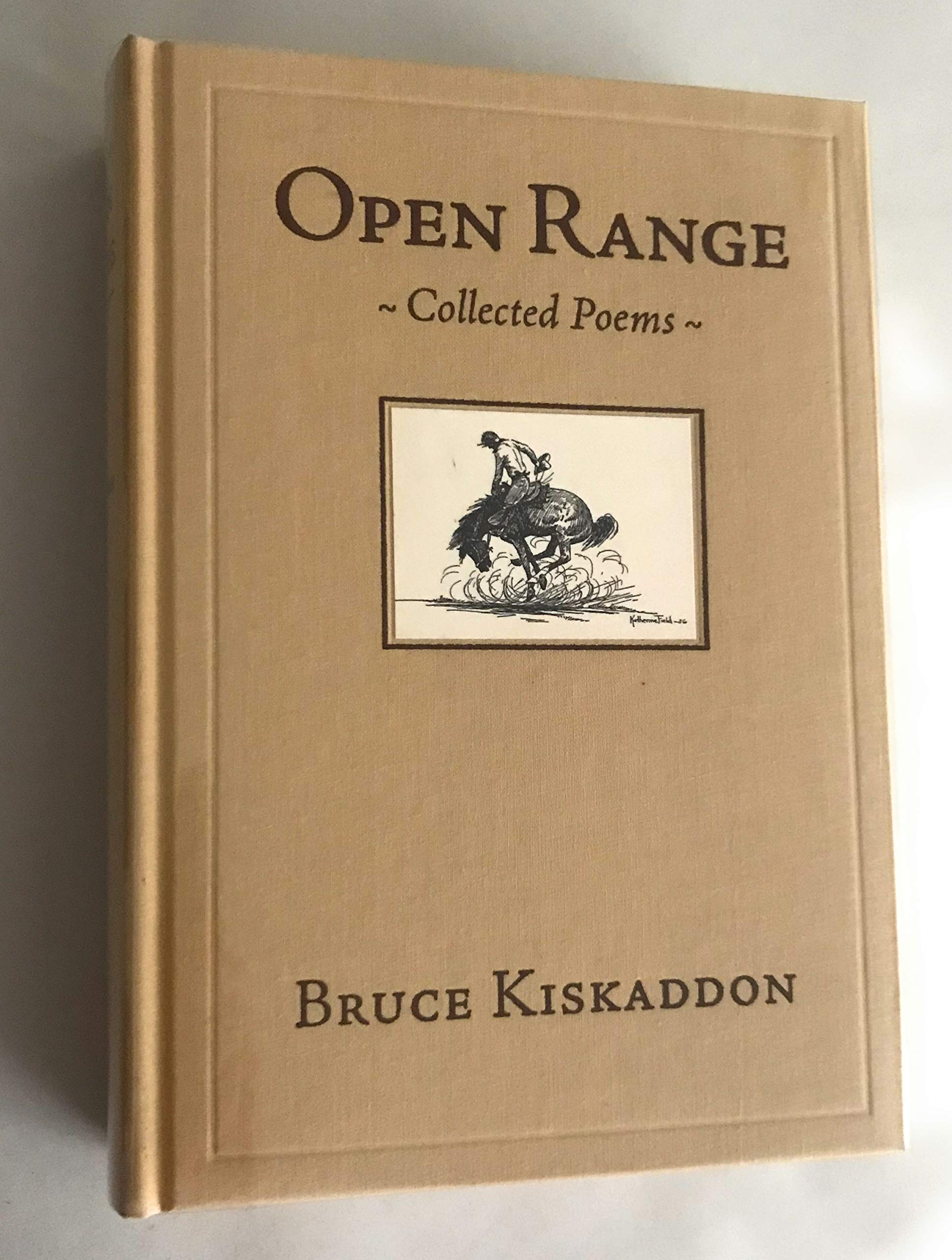 Open Range: Collected Poems by Bruce Kiskaddon | Goodreads