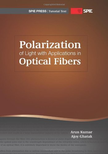Polarization of Light With Applications in Optical Fibers (SPIE Tutorial Texts Vol. TT90 ...