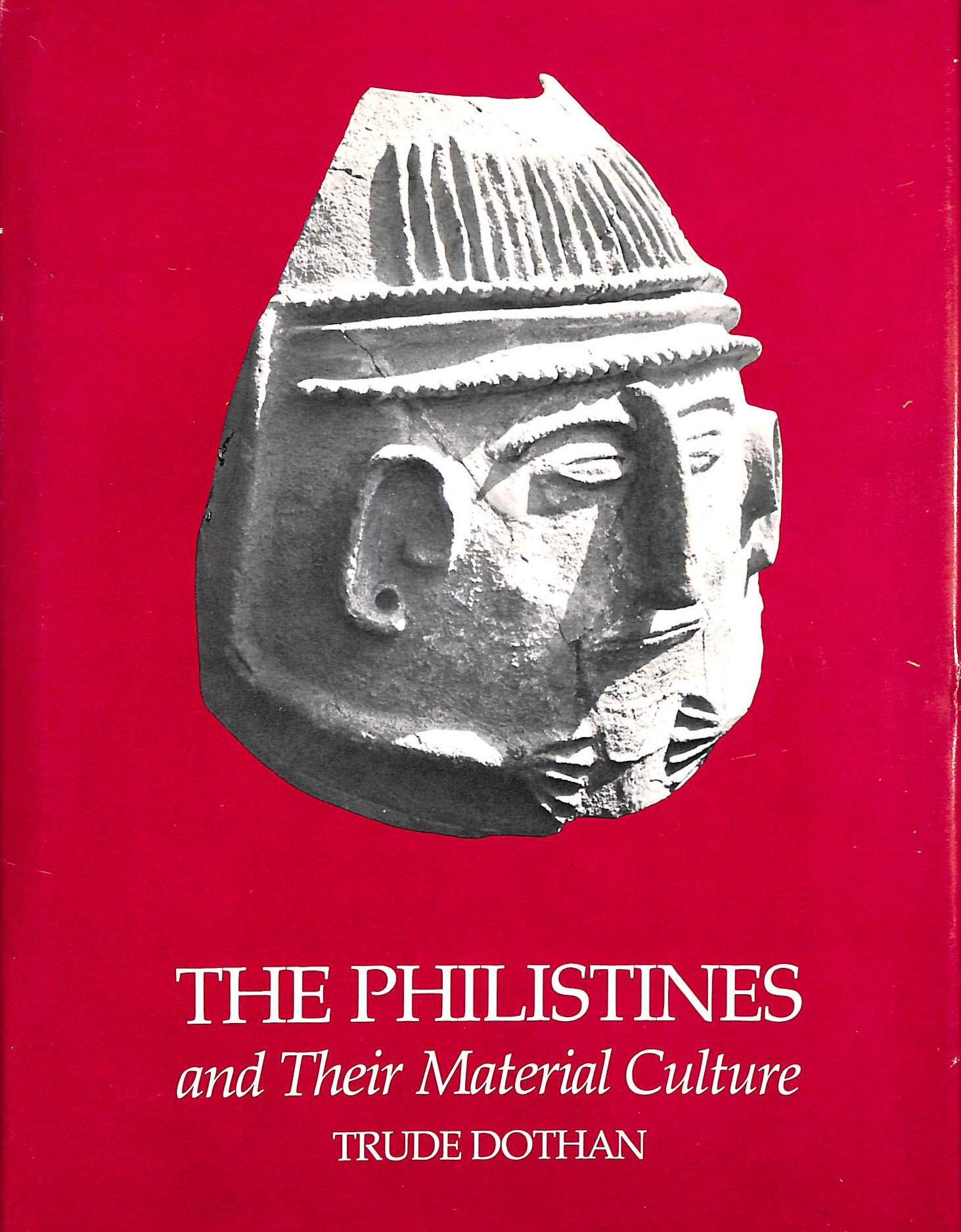 The Philistines and Their Material Culture by Trude Krakauer Dothan ...