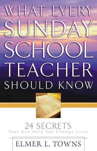 What Every Sunday School Teacher Should Know : 24 Secrets That Can Help ...