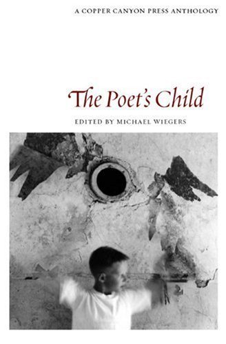 The Poet's Child: A Copper Canyon Anthology (Copper Canyon Press ...
