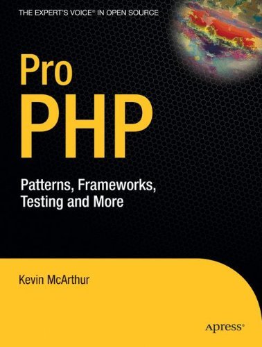 Pro PHP: Patterns, Frameworks, Testing and More by Kevin McArthur by ...