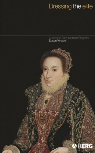 Dressing the Elite: Clothes in Early Modern England by Susan Vincent by ...