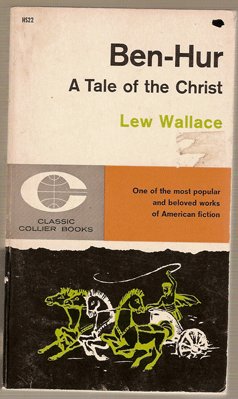Ben-Hur: A Tale of Christ (Classic Collier Books) by Lew Wallace ...