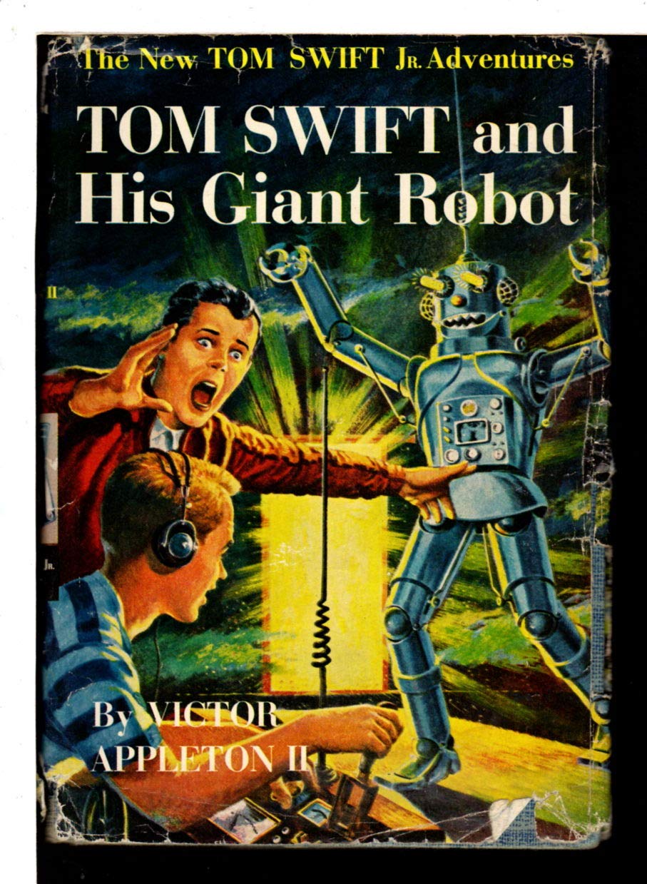 Tom Swift and His Giant Robot. by Victor Appleton II | Goodreads