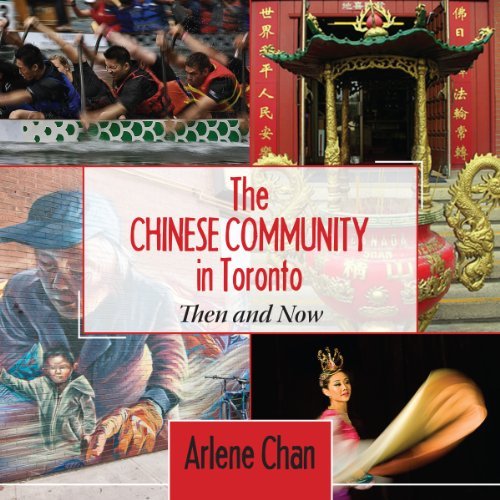 The Chinese Community in Toronto: Then and Now by Arlene Chan by Arlene ...