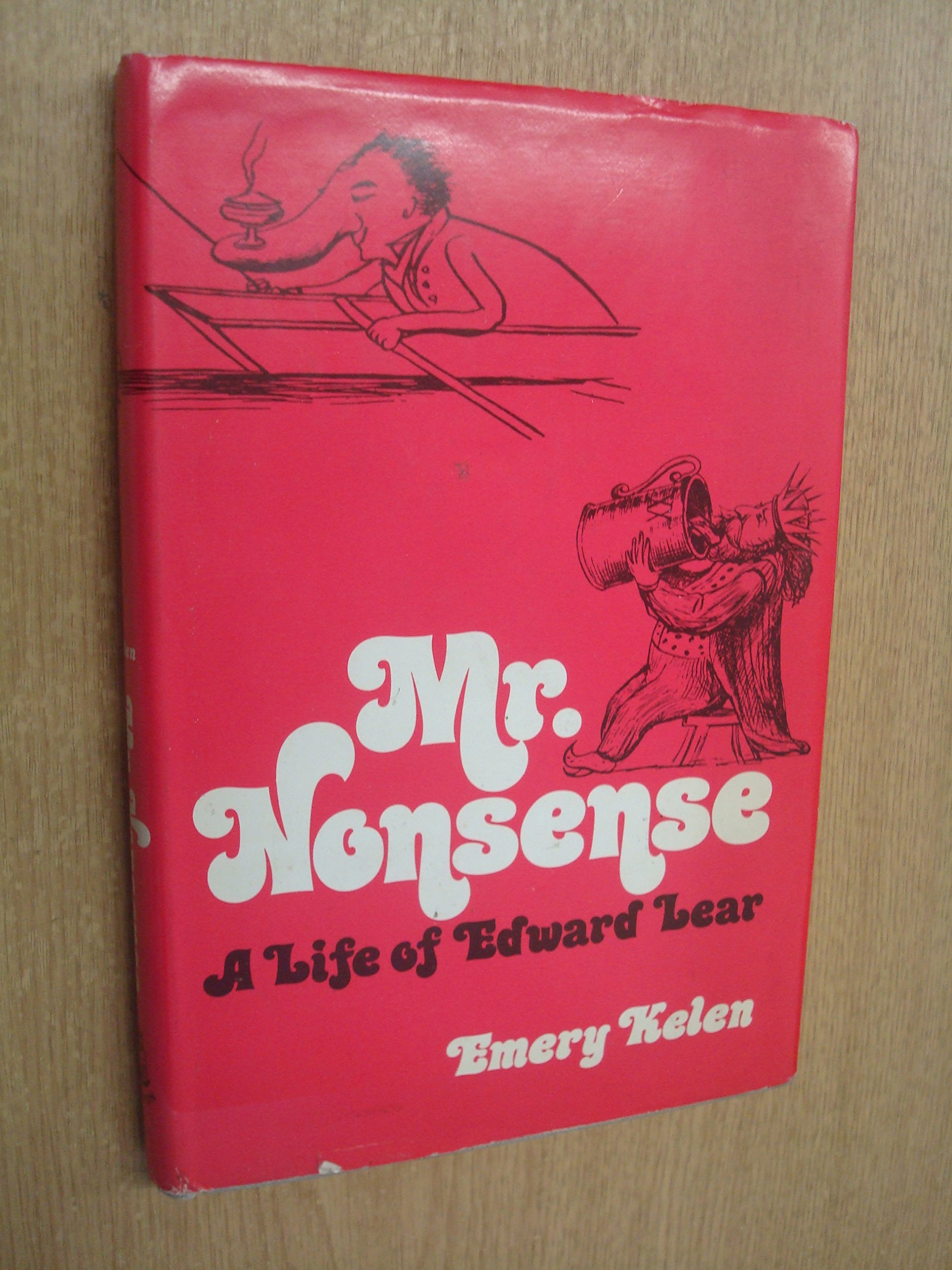 Mr. Nonsense: A life of Edward Lear by Emery Kelen | Goodreads