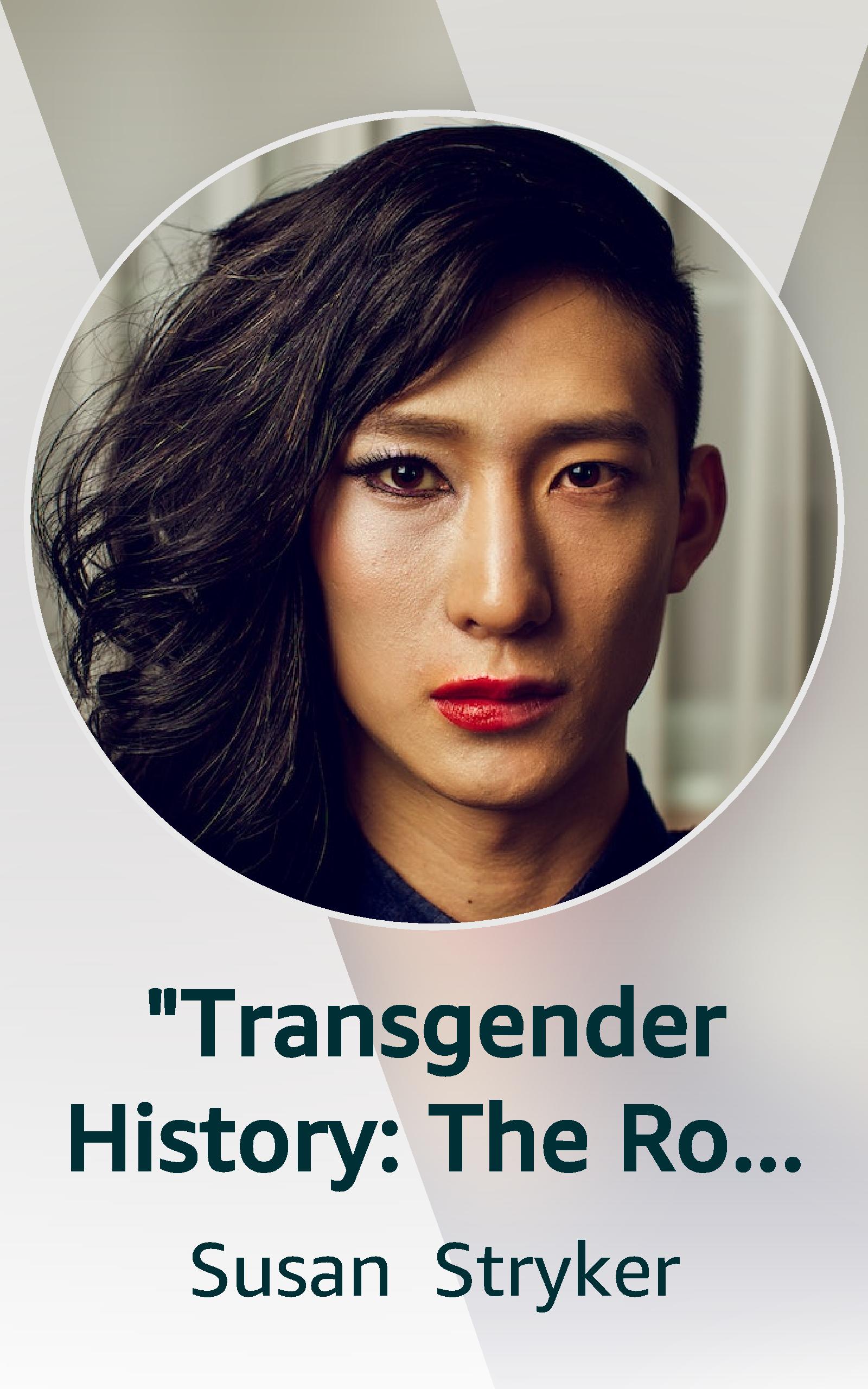 Transgender History: The Roots of Today's Revolution by Susan Stryker ...