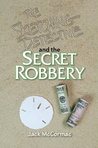 The Sketching Detective and the Secret Robbery by Jack McCormac | Goodreads