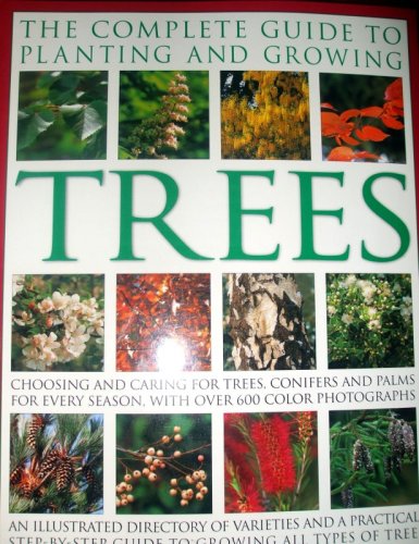 The Complete Guide to Planting and Growing Trees by Mike Buffin by Mike ...