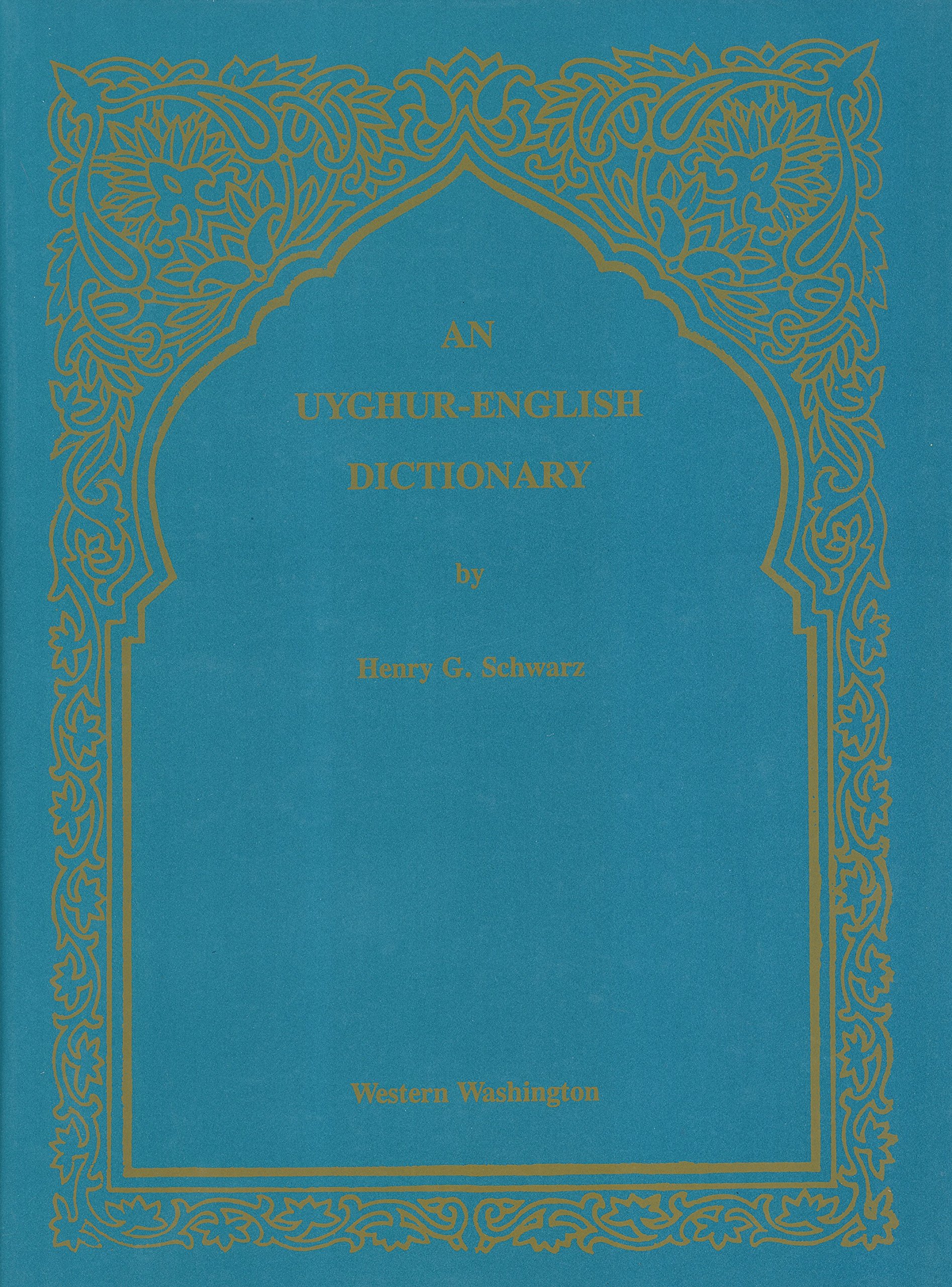 An Uyghur-English Dictionary (East Asian Research AIDS and Translations ...