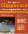 Rick Spence's Clipper 5.2: Power Programmer's Guide/Book and Disk by ...