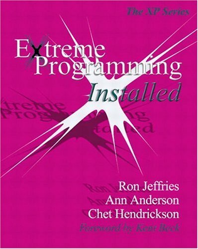 Extreme Programming Installed by Ron Jeffries by Ron Jeffries | Goodreads