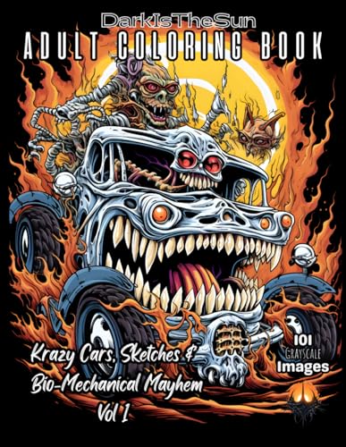 Krazy Cars, Sketches & Bio-Mechanical Mayhem Vol 1: Adult Coloring Book ...