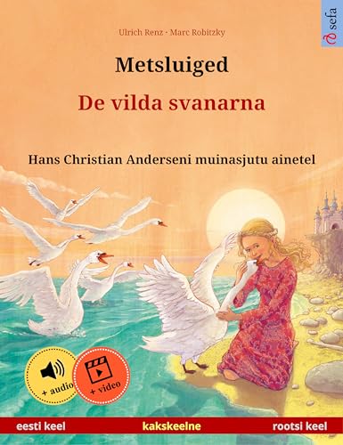 Metsluiged – De vilda svanarna (eesti keel – rootsi keel): Kakskeelne ...